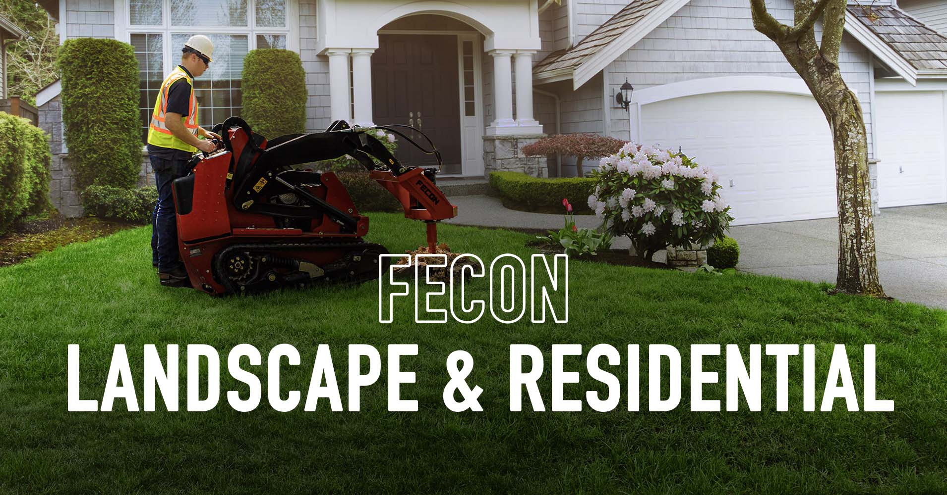 Landscape & Residential Applications- Fecon